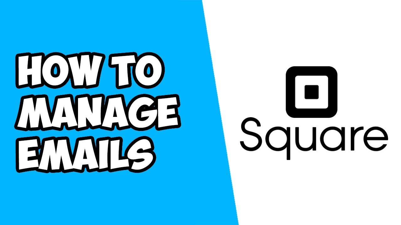 How To Manage Emails on Square - YouTube
