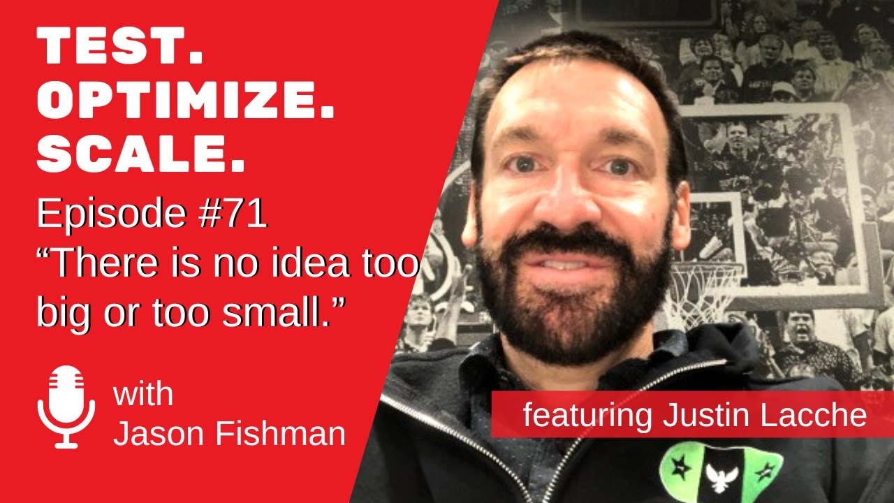 Episode #71 “There is no idea too big or too small.” w/Justin Lacche ...