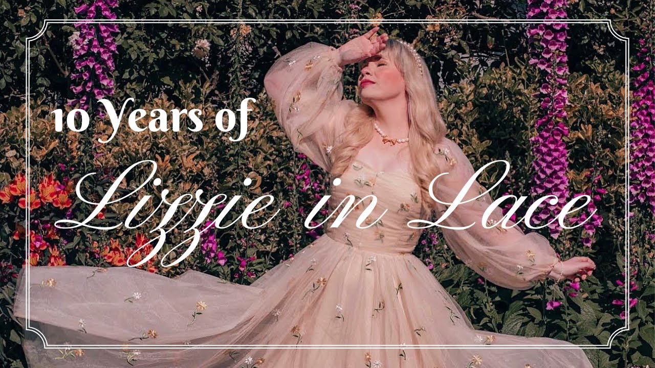 Why I Started My Youtube Channel & Blog | 10 Years of Lizzie in Lace ...
