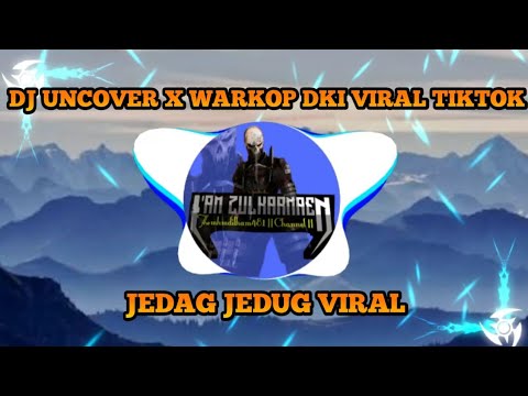 DJ UNCOVER X WARKOP DKI REMIX FULL BASS VIRAL TIKTOK