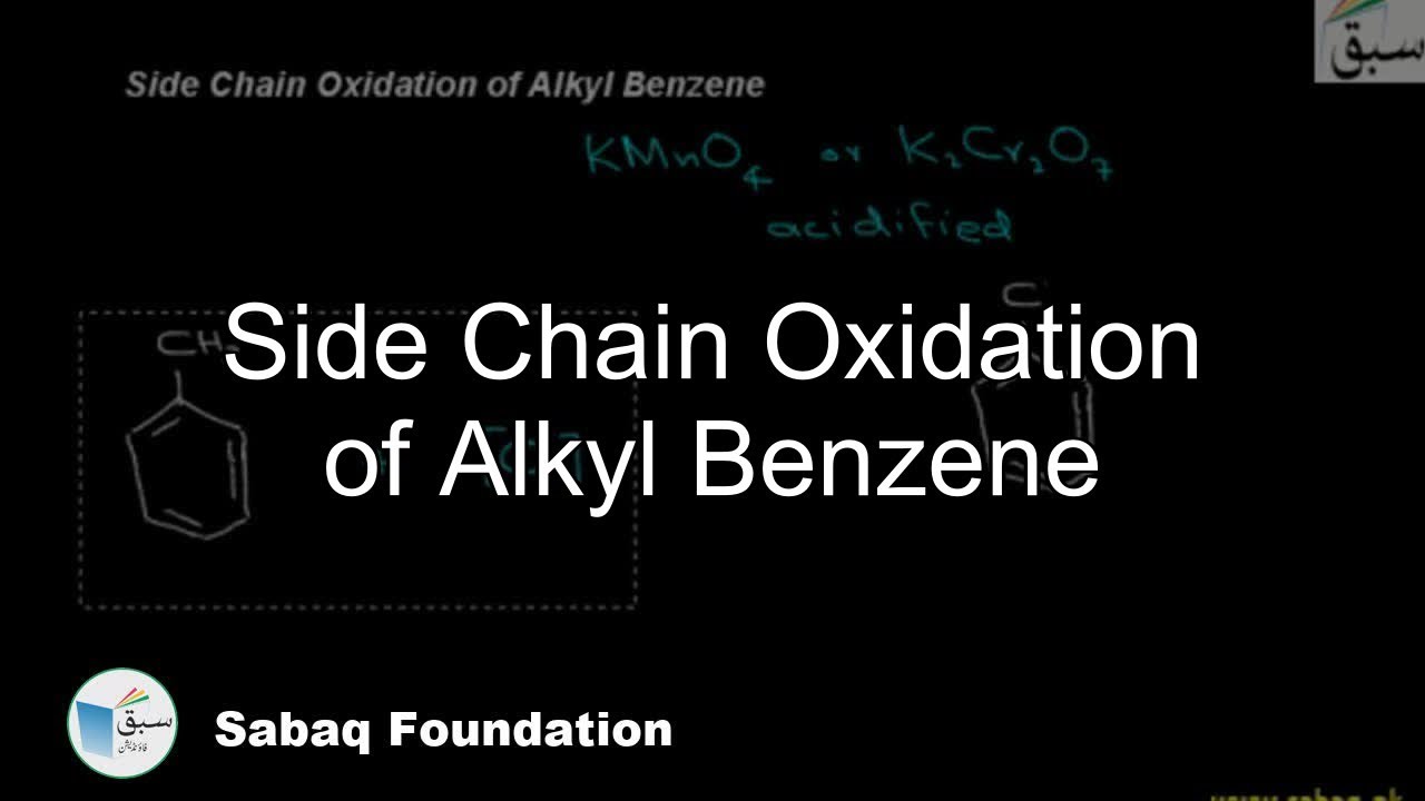 Side Chain Oxidation of Alkyl Benzene, Chemistry Lecture | Sabaq.pk ...