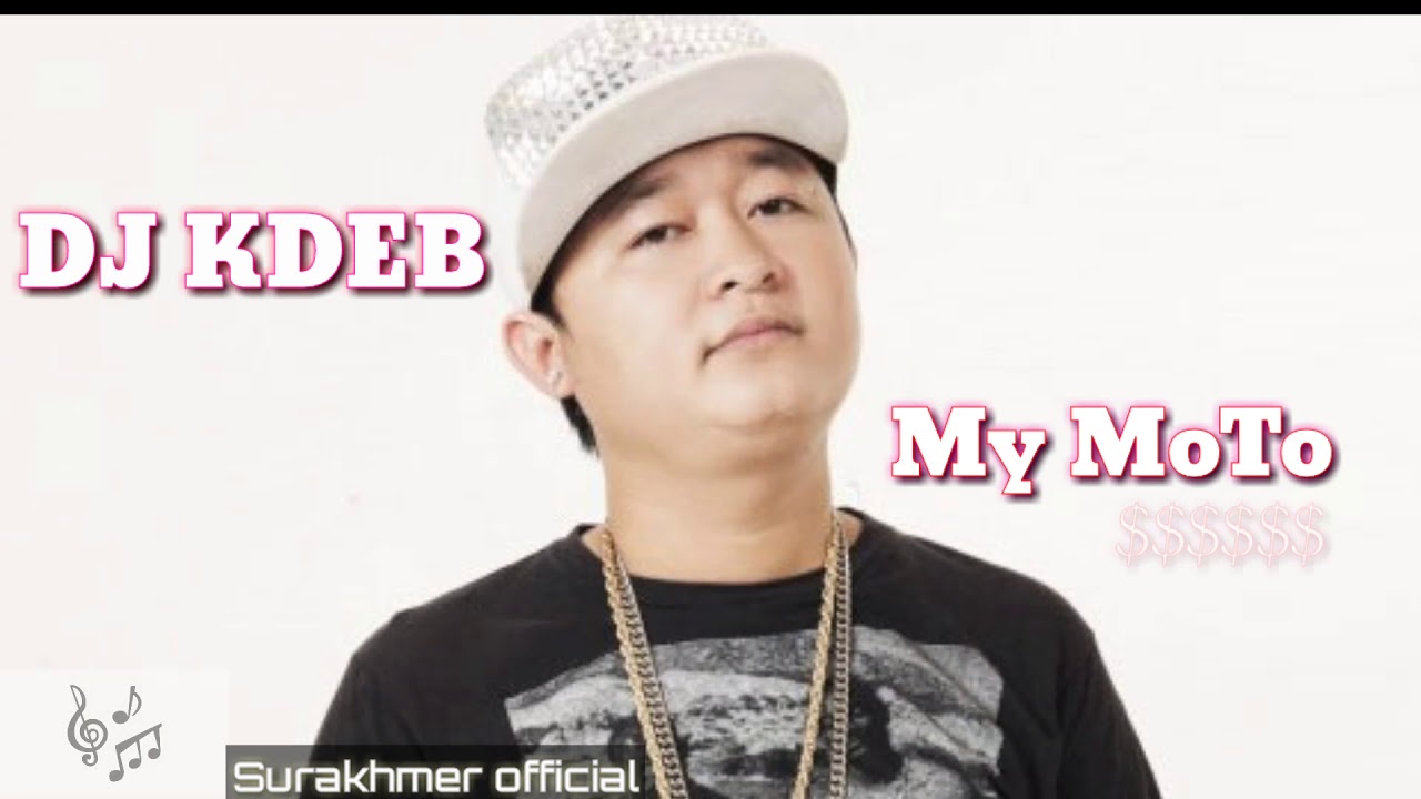 MY MoTo - ម៉ូតូរបស់ខ្ញុំ / DJ Kdeb - YouTube