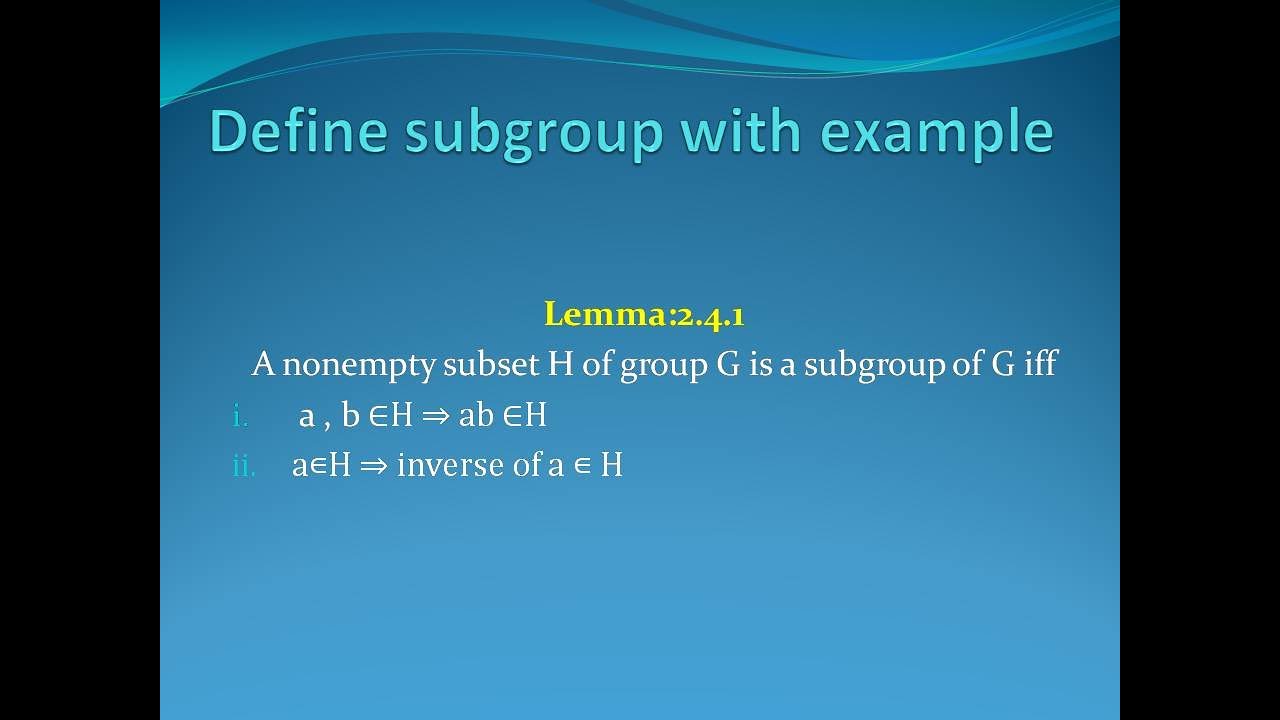 Subgroup definition and lemma 2.4.1 # ALGEBRAIC STRUCTURES # TAM5A ...
