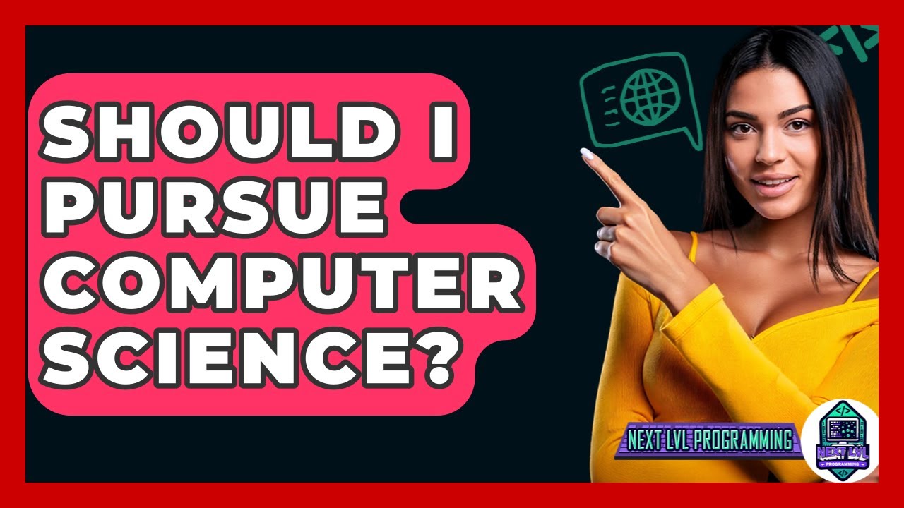 Should I Pursue Computer Science? - Next LVL Programming - YouTube