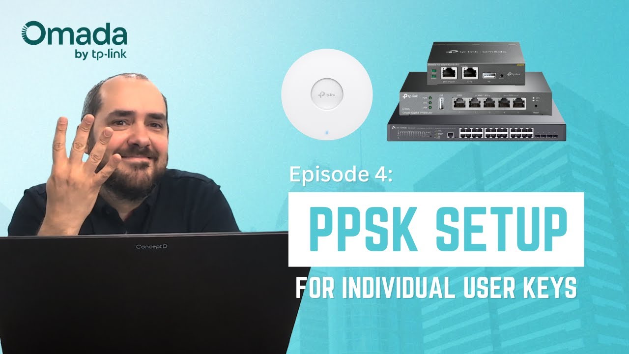 Episode 4: Enhancing Wi-Fi Security with Private Pre-Shared Key (PPSK ...
