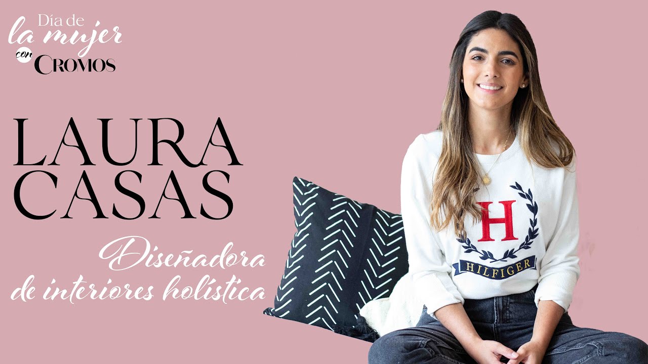 ️💃 Laura Casas, diseñadora de interiores holística | Cromos - YouTube