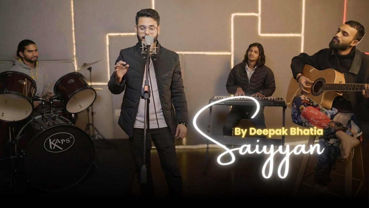 Saiyyan - Kailash Kher | Cover By Deepak Bhatia | Paresh Kamath ...