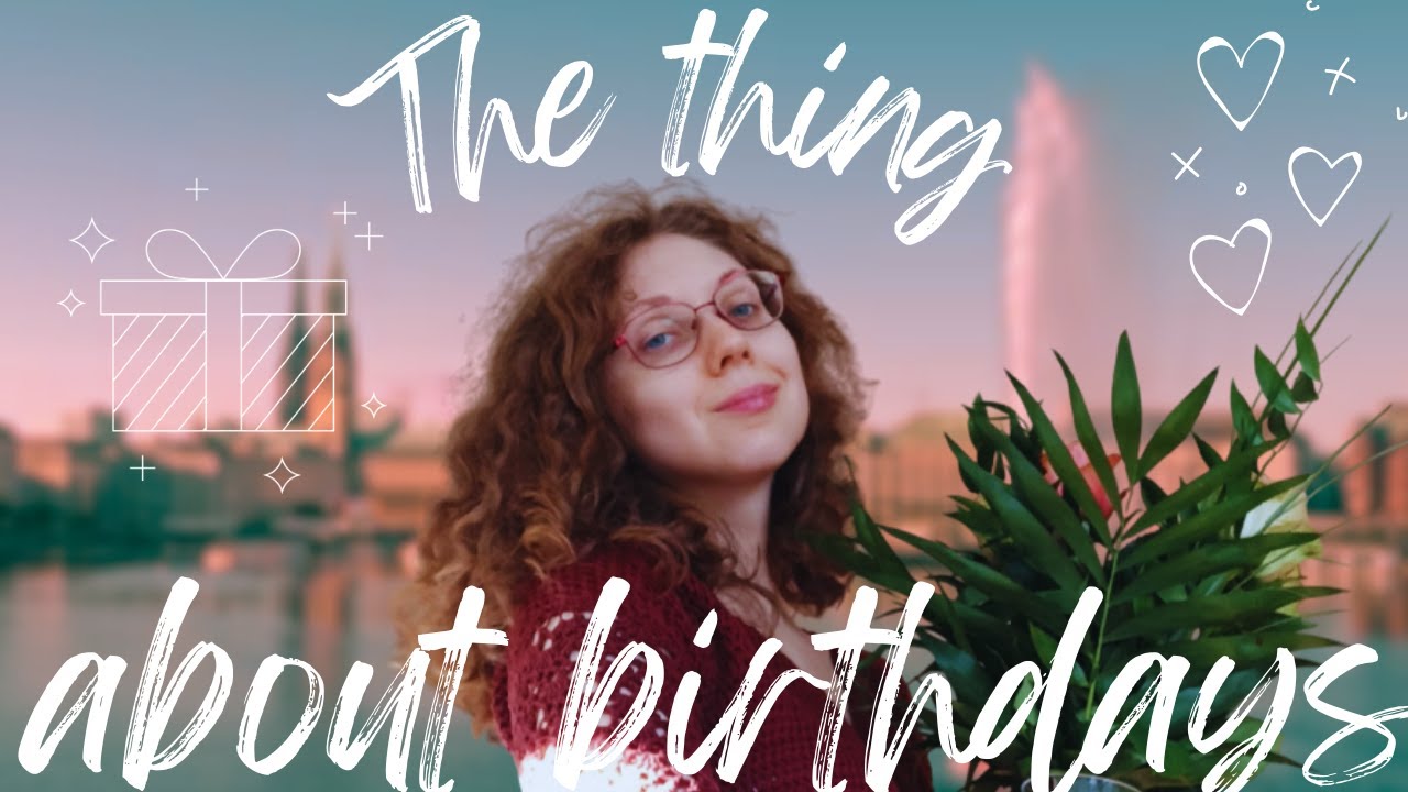 Chapter 35 The thing about birthdays: aging, gifts to myself and ...