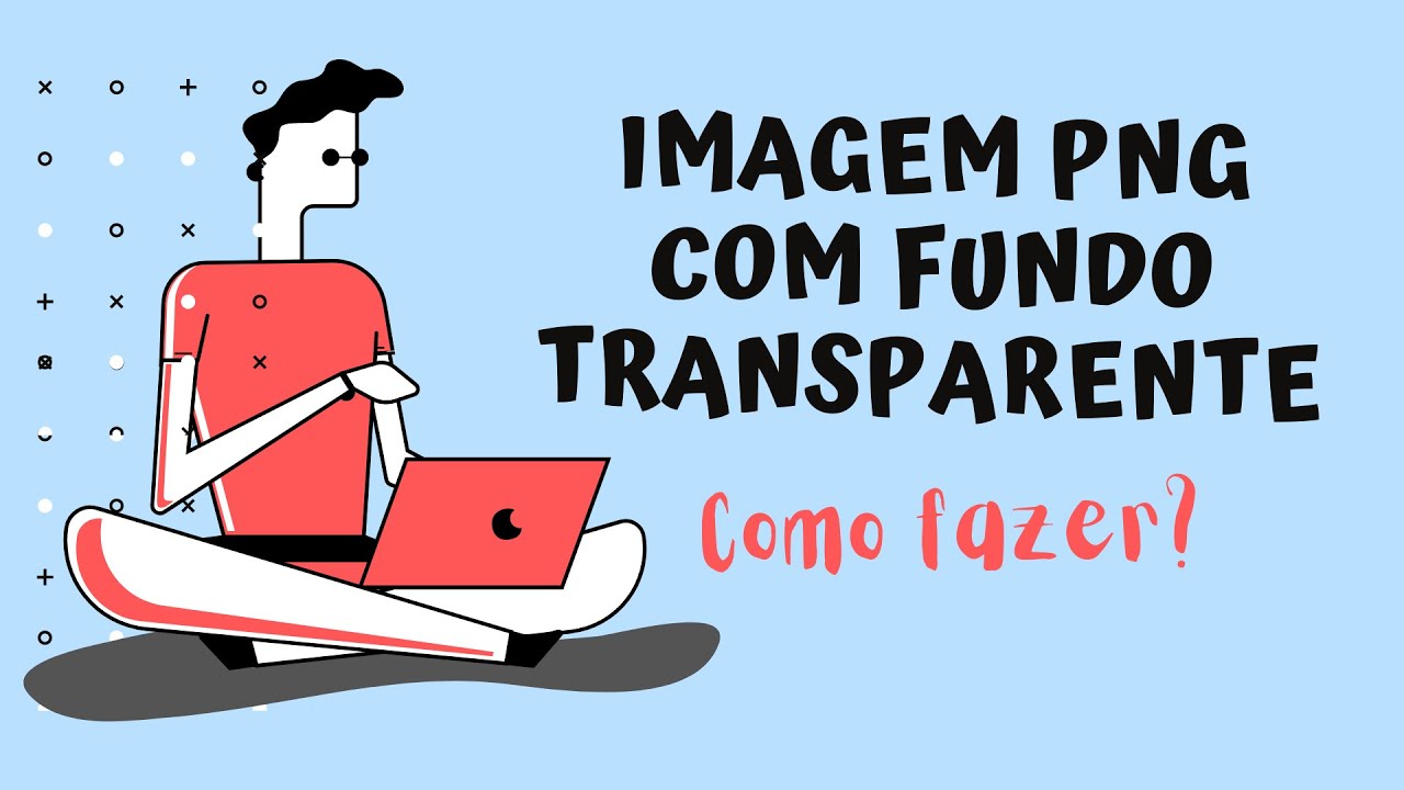 Como deixar a imagem em formato PNG (com fundo transparente) - YouTube