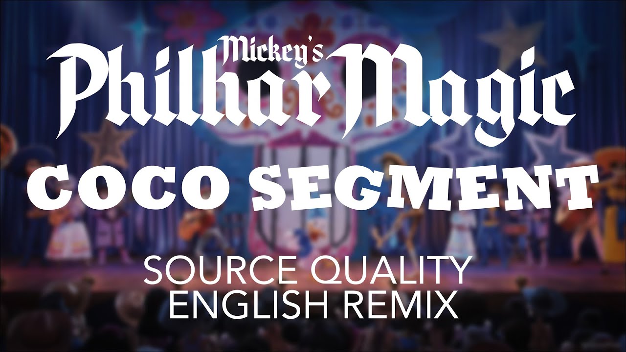 Mickey's PhilharMagic Coco Segment Audio (English Remix) - YouTube
