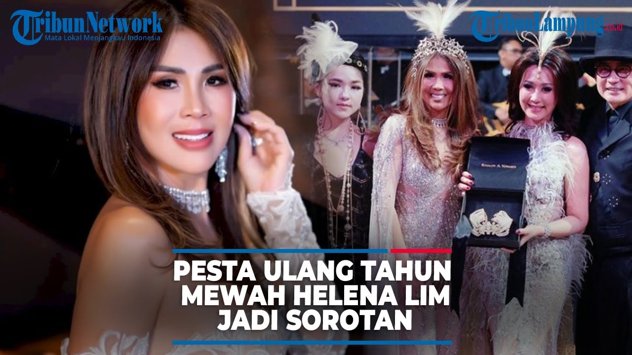 Pesta Ulang Tahun Mewah Helena Lim Disorot - YouTube