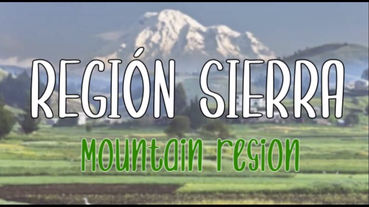 La Región Sierra del Ecuador - YouTube