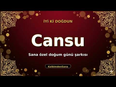 İyi Ki Doğdun Cansu 🎵 Kişiye Özel Doğum Günü Şarkısı | KalbimdenSana
