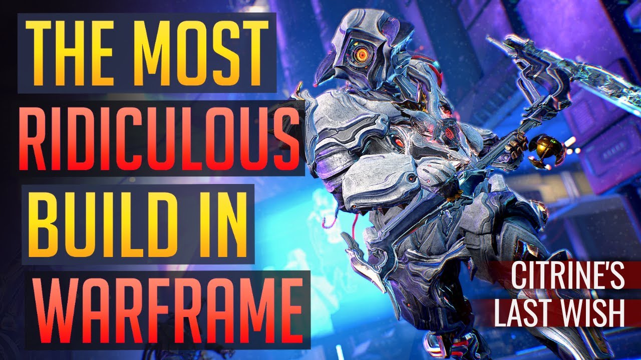 Warframe | The Most Ridiculous Build in Warframe | Citrine’s Last Wish ...