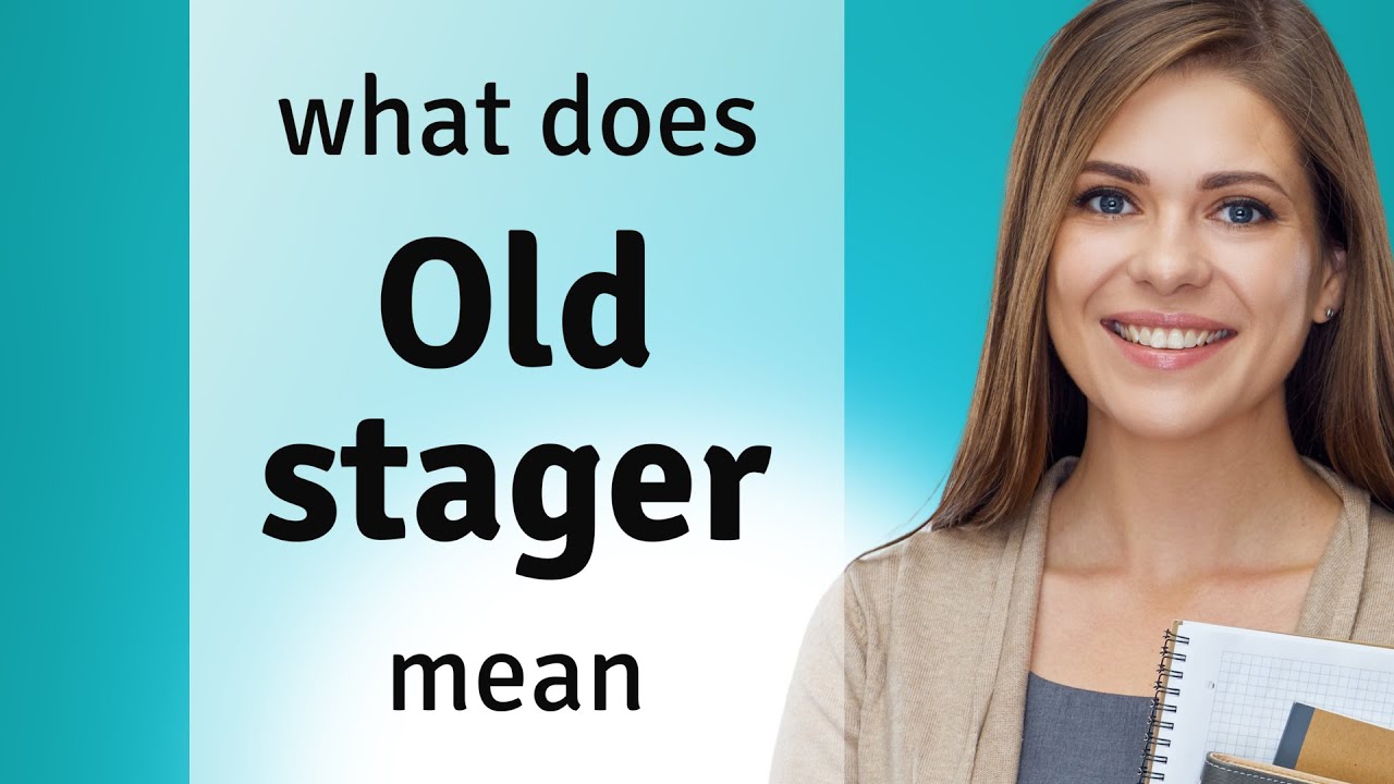 Old stager • what is OLD STAGER meaning - YouTube