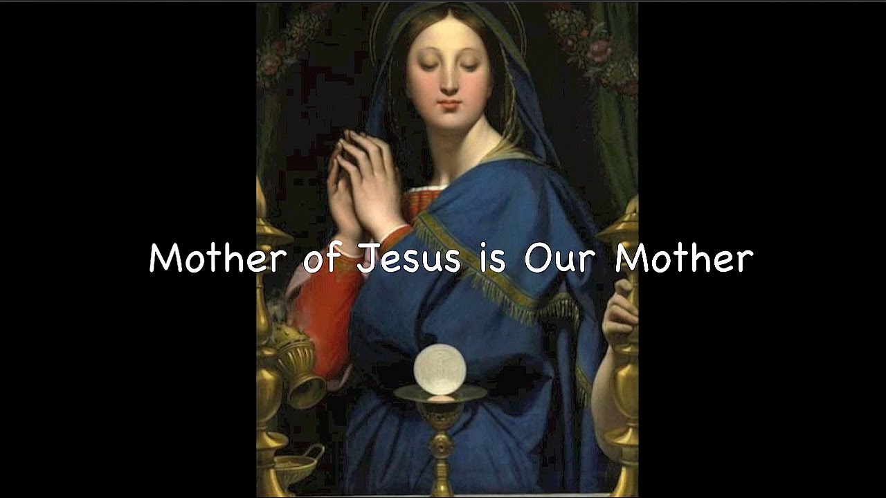 Mother of Jesus is Our Mother - YouTube