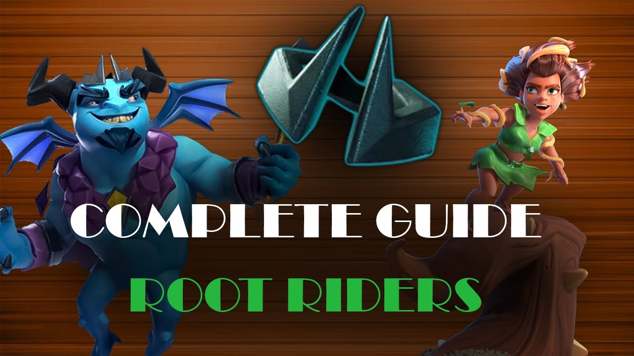 THE COMPLETE GUIDE OF ROOT RIDERS | Clash of Clans - YouTube
