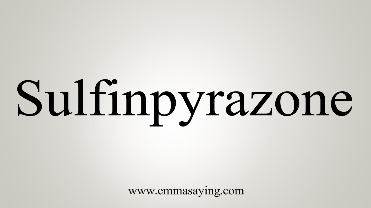 How To Say Sulfinpyrazone - YouTube