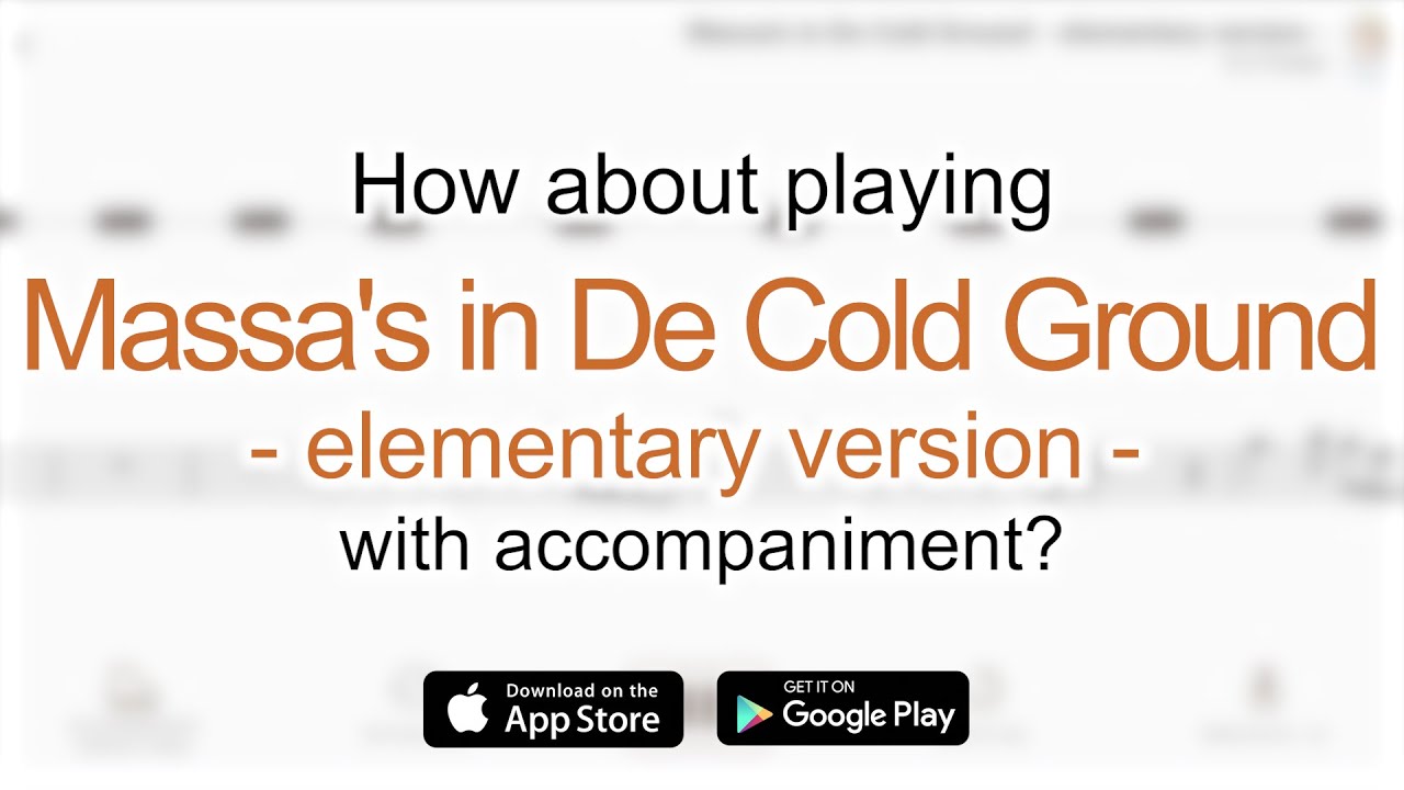 Play with accompaniment : Massa's in De Cold Ground - elementary ...