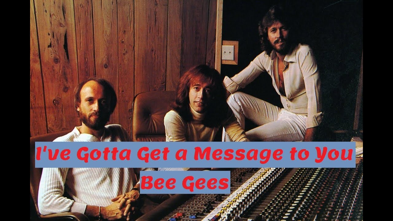 I've Gotta Get A Message To You - Bee Gees (Lyrics)(Lyrics Video) - YouTube