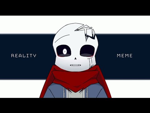 Reality? || Meme || Undertale AU || Calm Sans - YouTube