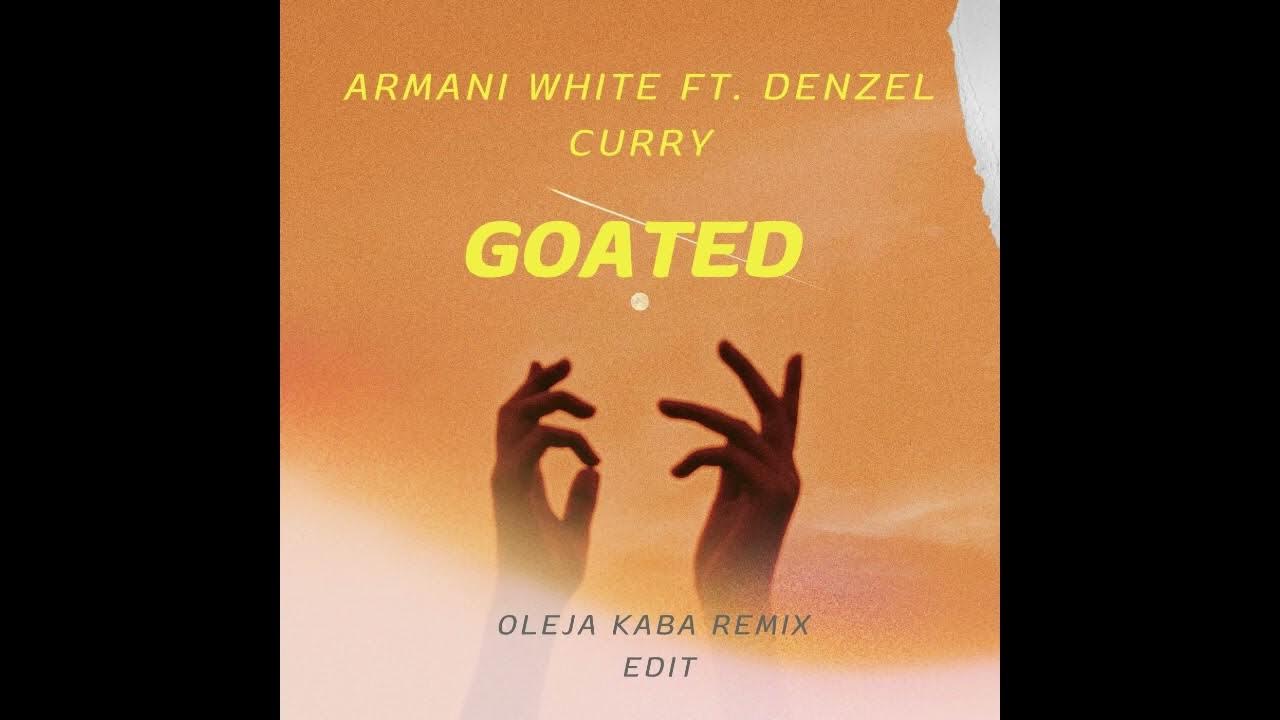Armani White ft Denzel Curry - GOATED (Oleja Kaba Remix Edit) - YouTube