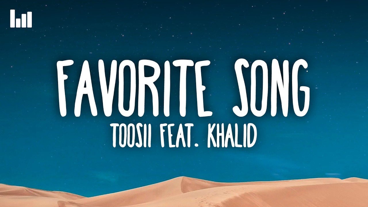 Toosii feat. Khalid - Favorite Song (Remix) (Lyrics) - YouTube