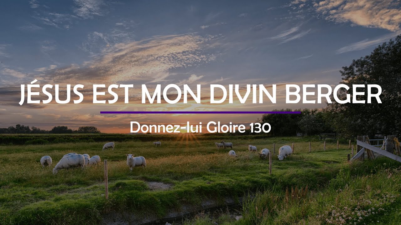 130 - Jésus est mon Divin Berger | Donnez-lui Gloire | Audréanne ...