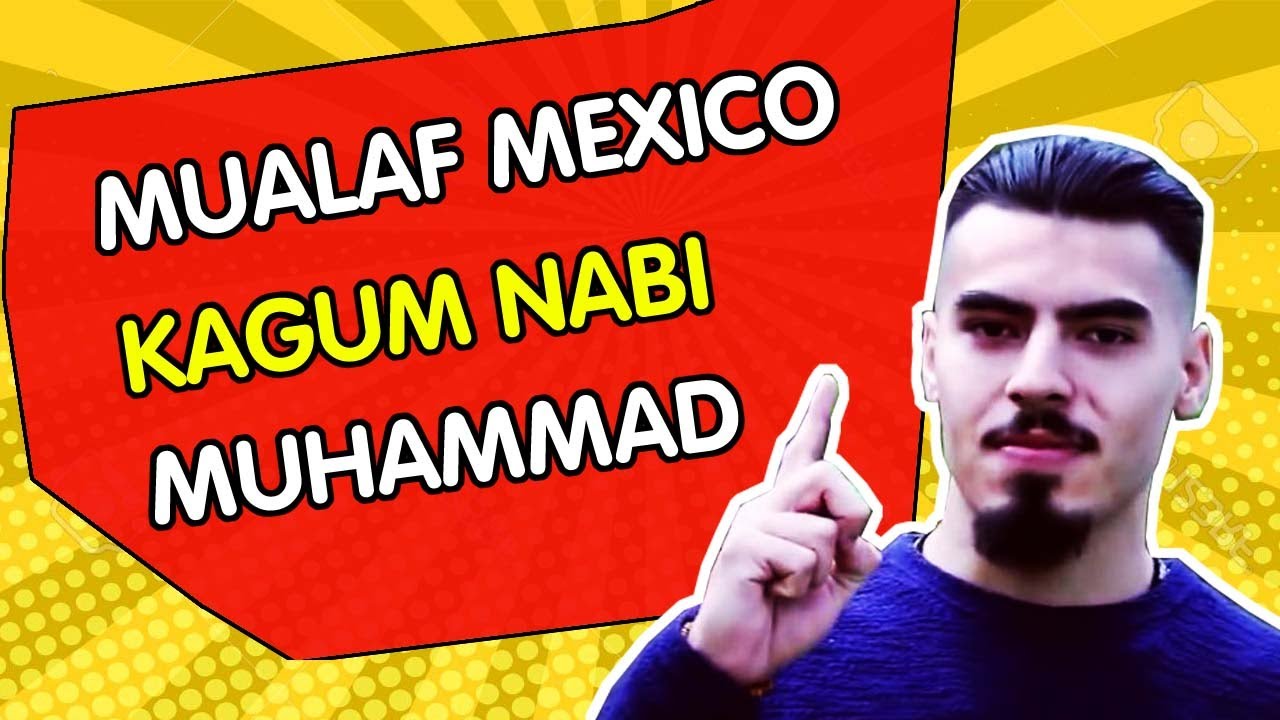 Kisah Mualaf Mexiko Jerman sangat Kagum Nabi Muhammad Masuk Islam ...