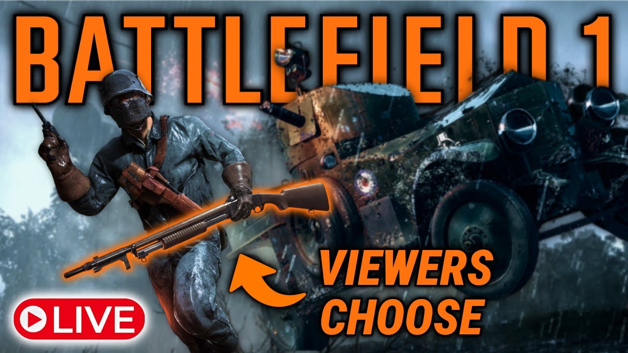 Zilreth LIVE on BF1 - Viewers Choose My Weapon - YouTube