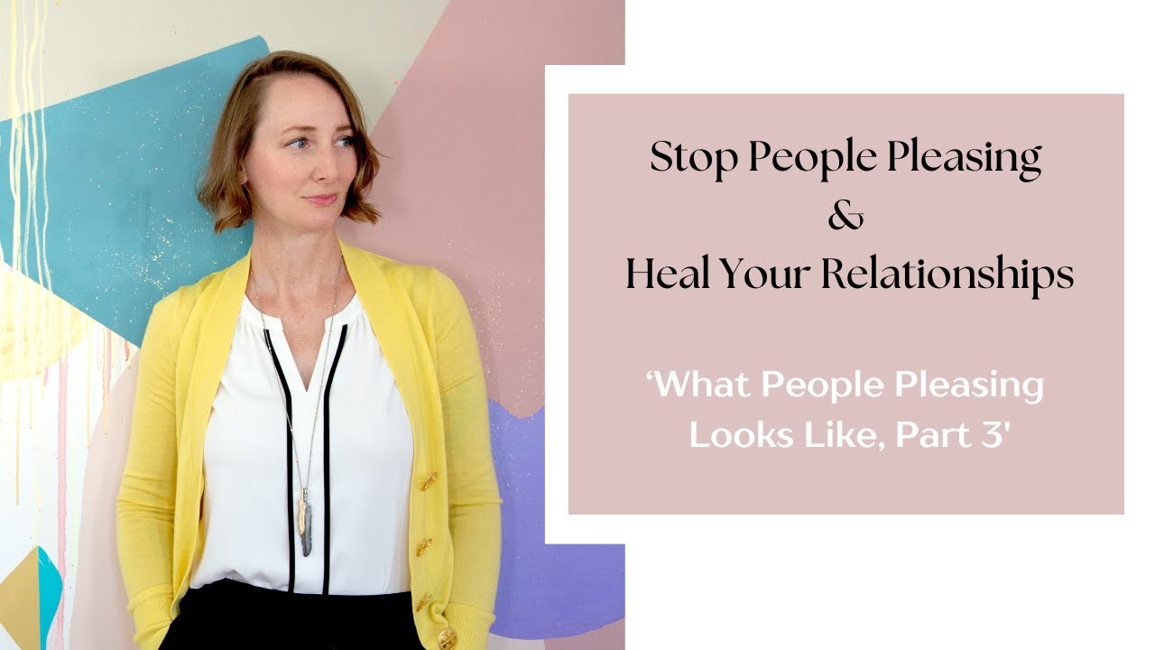 What Does People Pleasing Look Like? Part 3 - YouTube