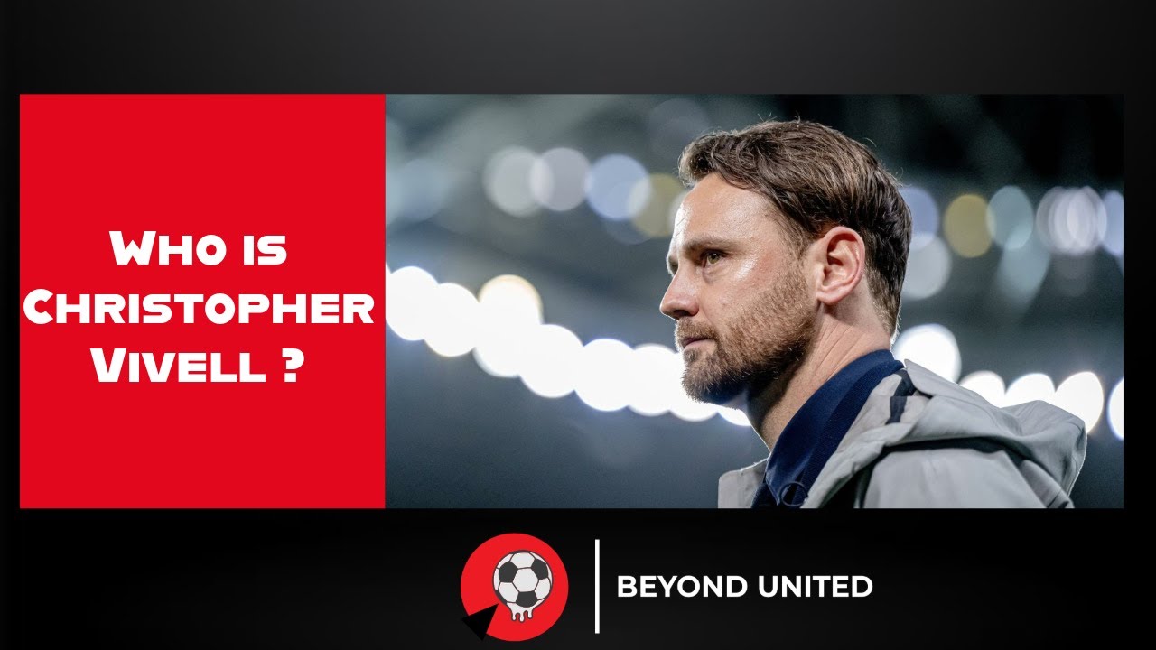 Who is Christopher Vivell, the new Manchester United Director of global ...