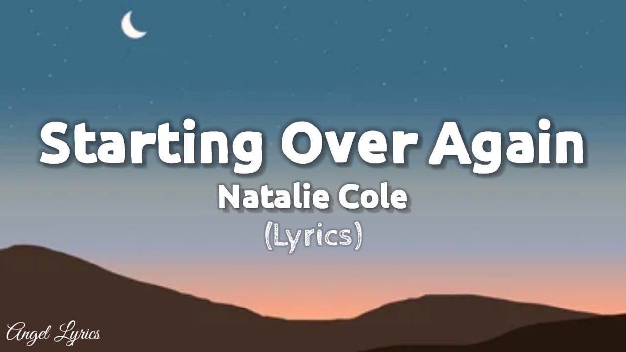 Starting Over Again Natalie Cole | Angel Lyrics - YouTube