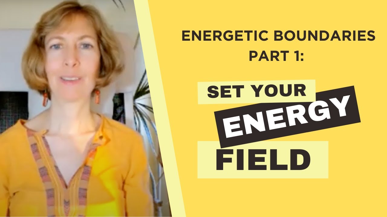 Energetic Boundaries Part 1: Set Your Energy Field - YouTube