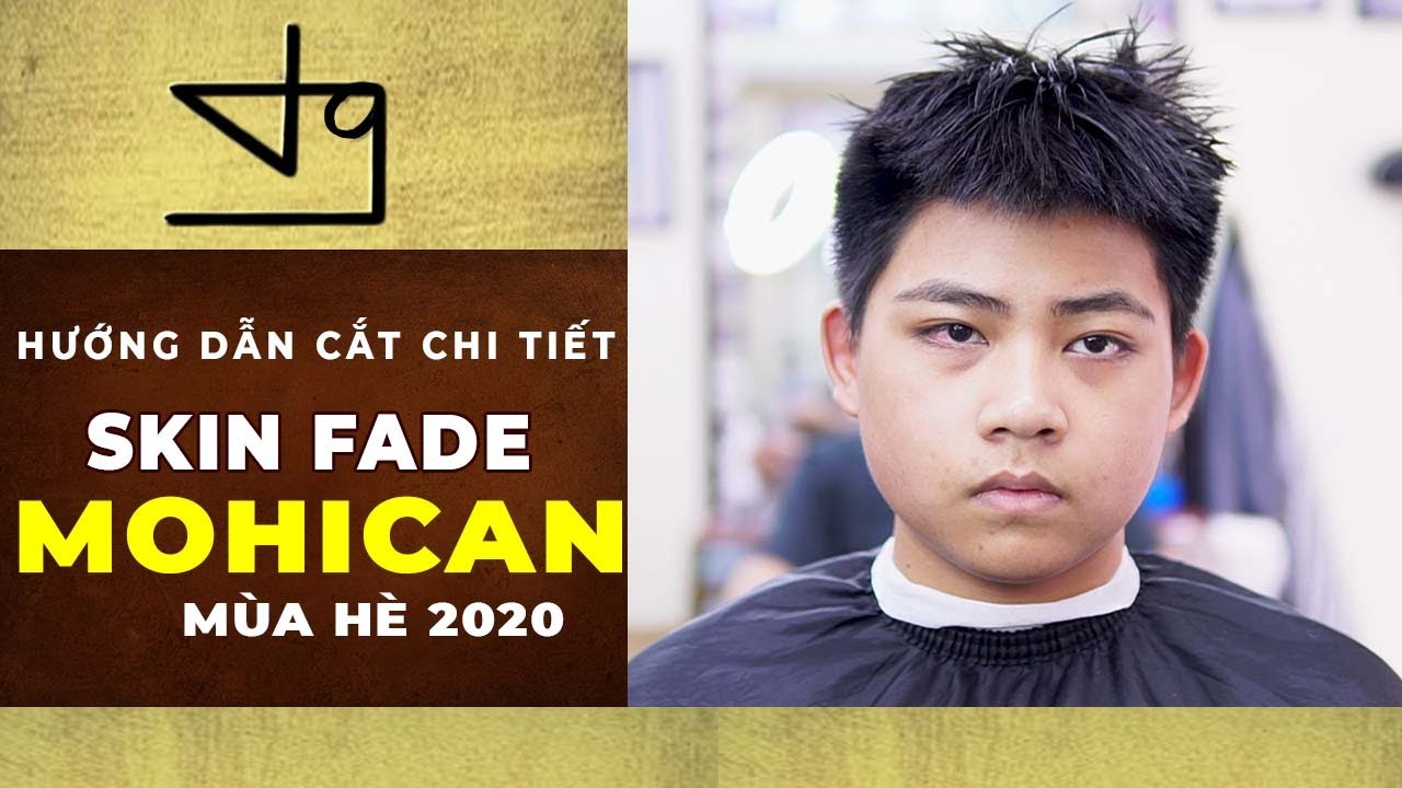 Hướng Dẫn Dễ Hiểu Nhất Skin Fade Kiểu Tóc Mohican Mùa Hè 2020 TƯỜNG ...