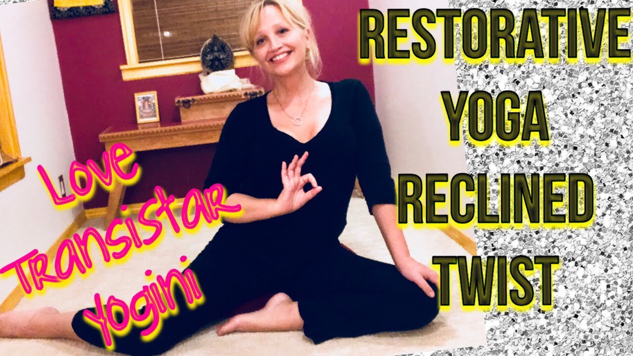 Restorative Yoga Reclined Supported Twist | MTF Transition Transgender ...