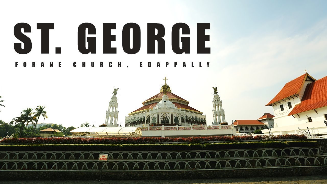 St. George Church, Ernakulam | Asia's Biggest Pilgrim at Kochi | Know ...