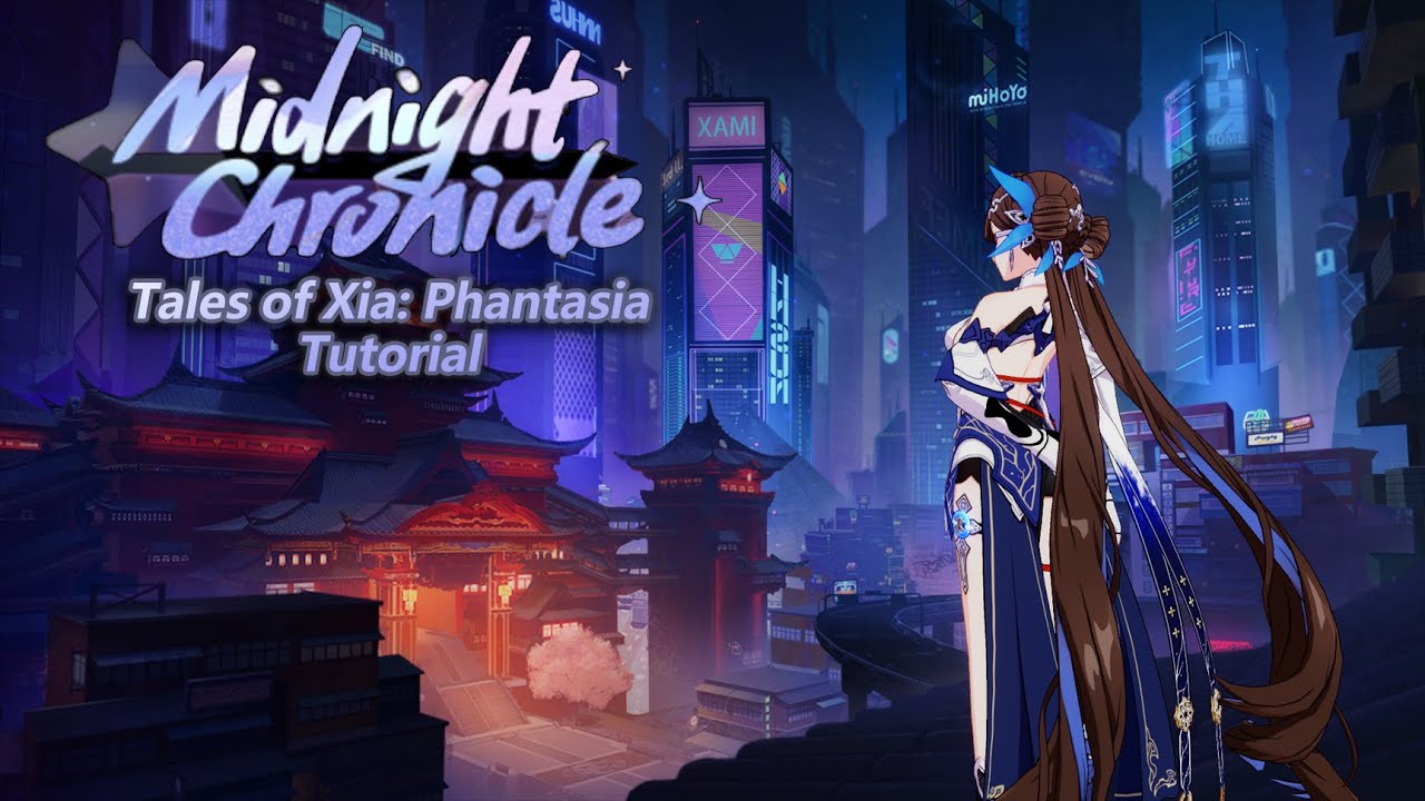Honkai Impact - Midnight Chronicle (Event) - Tales of XIa: Phantasia (Tutorial) - YouTube