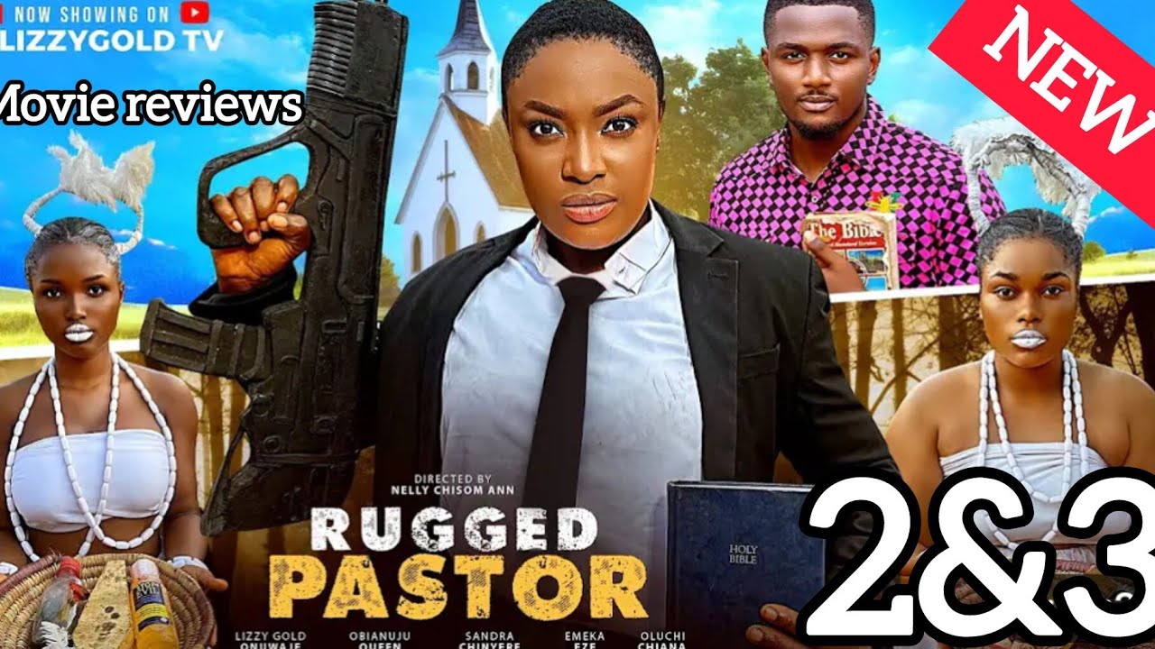 RUGGED PASTOR 2&3 - NIGERIA MOVIE 2025 LIZZY GOLD ONUWAJE, EMEKA EZE ...