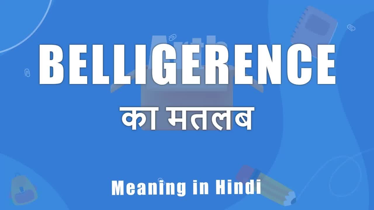 Belligerence meaning in Hindi | Belligerence ka matlab | Belligerence ...