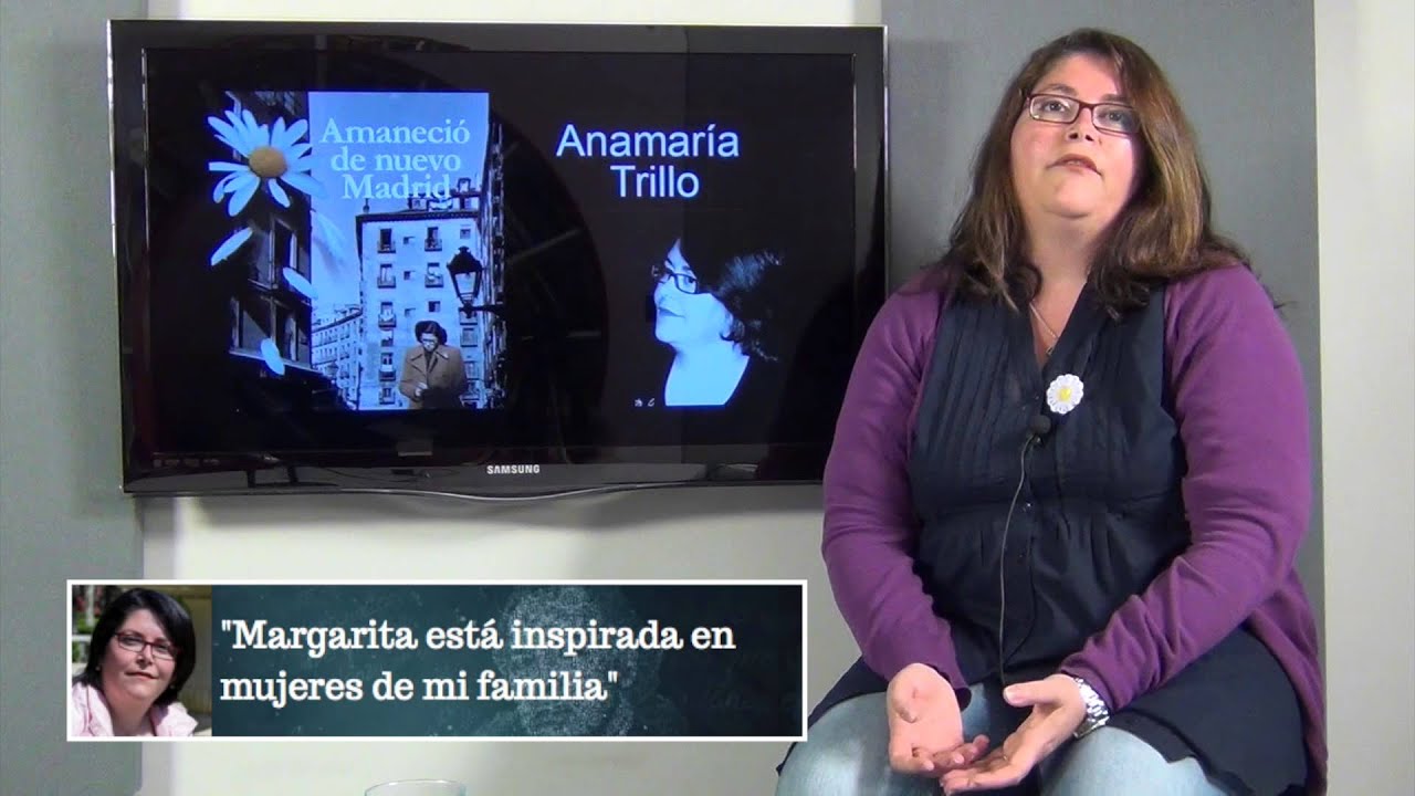 Ana María Trillo, autora de 'Amaneció de nuevo Madrid'. 5-5-2015 - YouTube