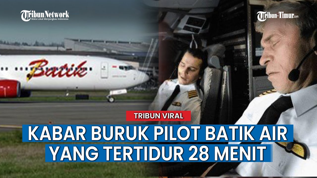 Nasib Pilot Kopilot Batik Air yang Kompak Ketiduran saat Terbangkan 153 ...