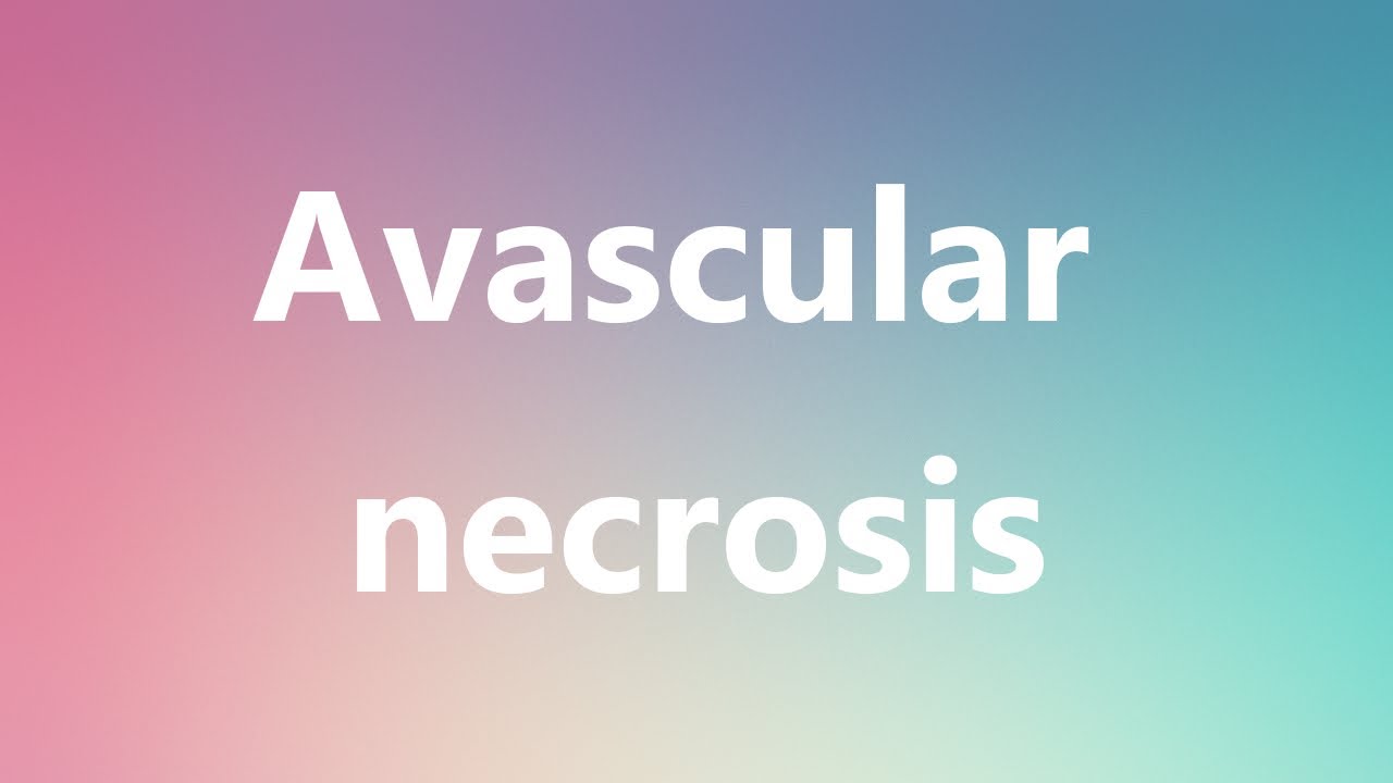 Avascular necrosis - Medical Definition - YouTube