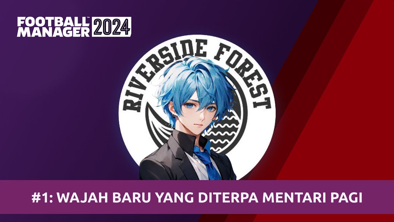 RIVERSIDE FOREST 1: WAJAH BARU YANG DITERPA MENTARI PAGI | FOOTBALL ...