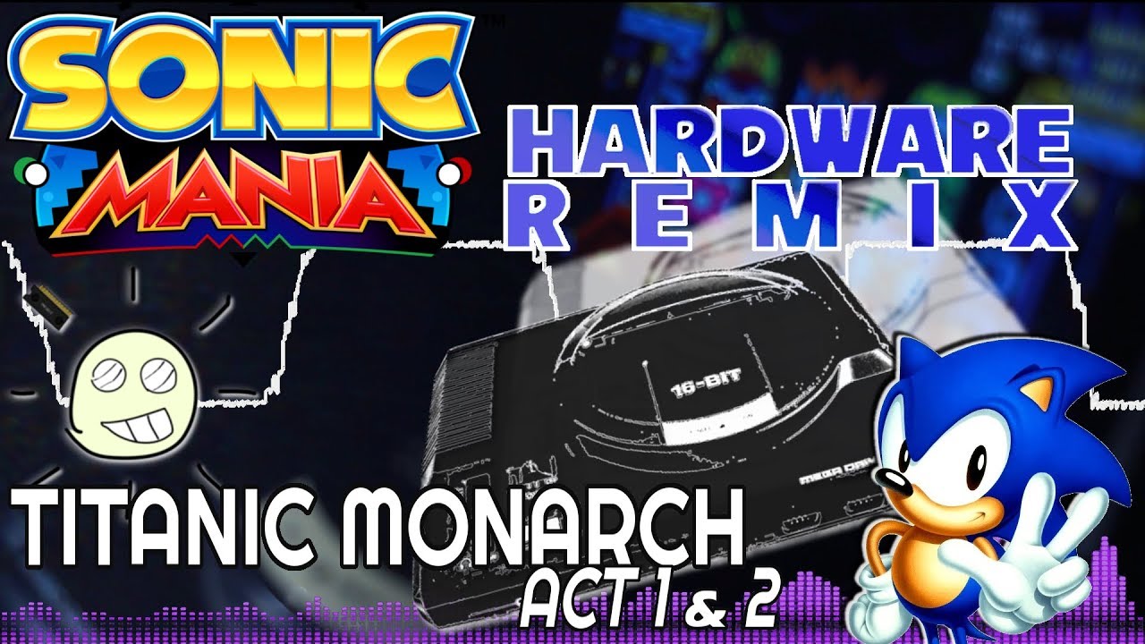 Sonic Mania 16-bit - Titanic Monarch Hardware version - YouTube