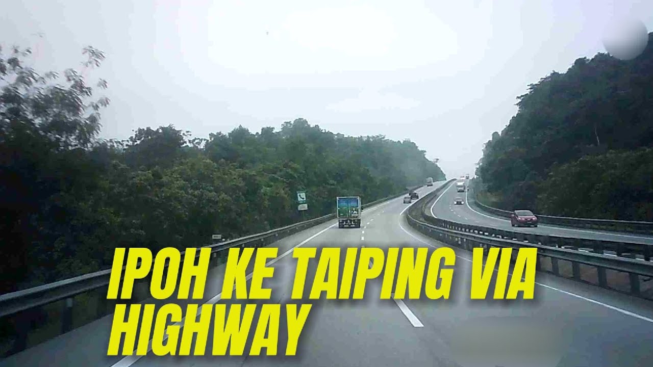 Ipoh ke taiping via highway - YouTube
