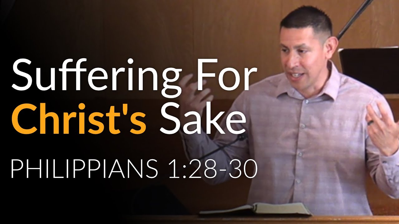 Suffering For Christ's Sake - Philippians 1:28-30 - YouTube