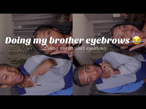 Attempted to do my brother eyebrows😂 - YouTube