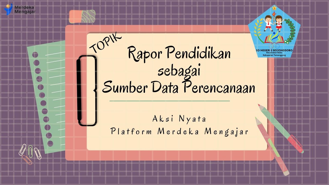 Aksi Nyata Rapor Pendidikan sebagai Sumber Data Perencanaan - YouTube