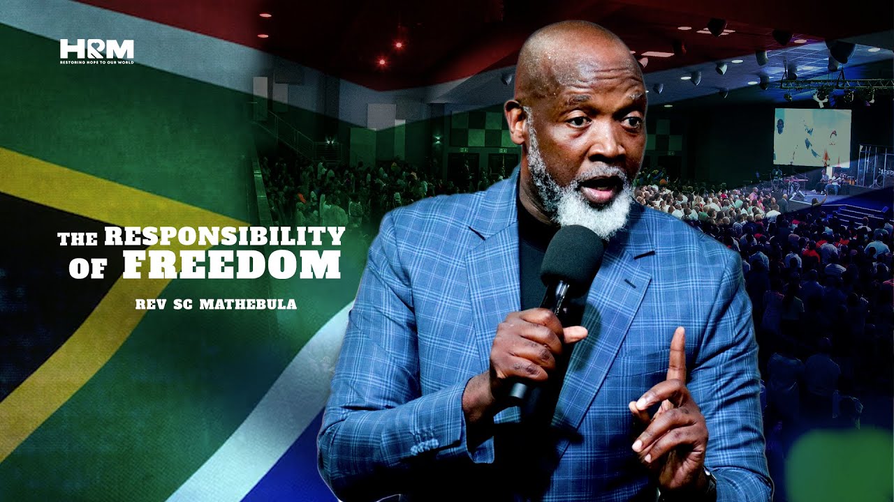 The Responsibility Of Freedom | Rev SC Mathebula I 7 April 2024 - YouTube